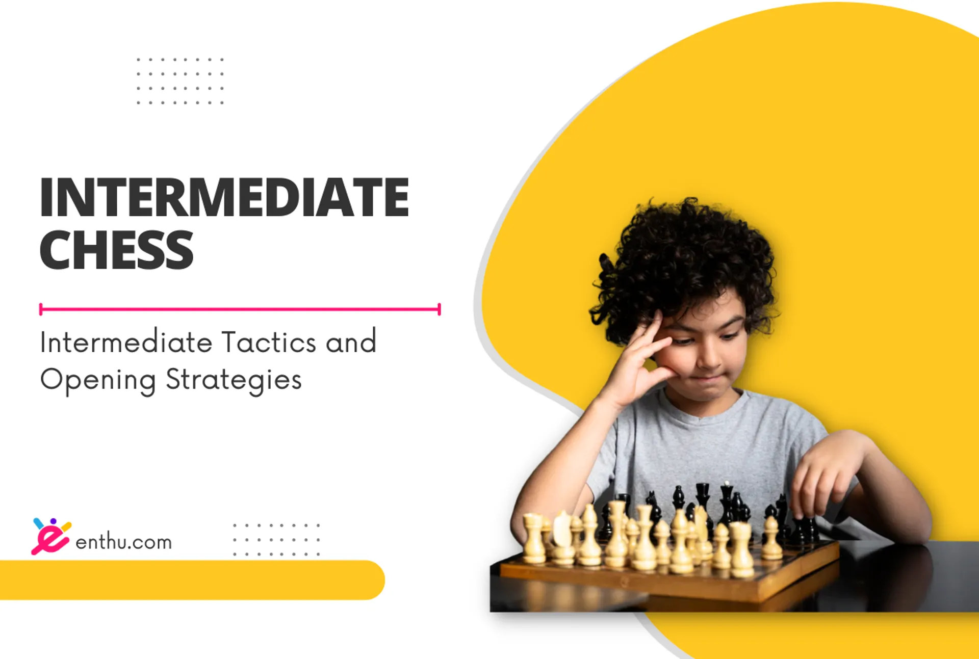 Course - Intermediate Chess Tactics and Opening Strategies
